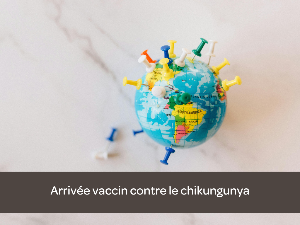 Arrivée du vaccin Chikungunya dans nos centres de vaccination internationale de Paris, Lyon et ...